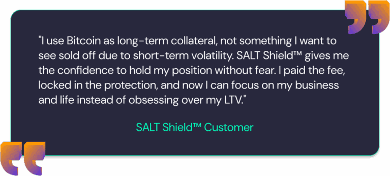 SALT Shield™ | No-Liquidation | SALT Lending