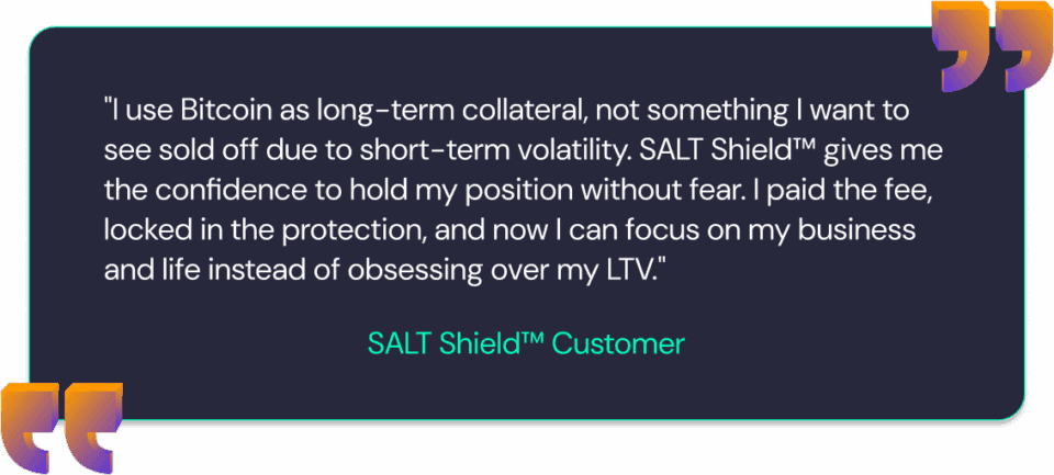 SALT Shield™ | No-Liquidation | SALT Lending
