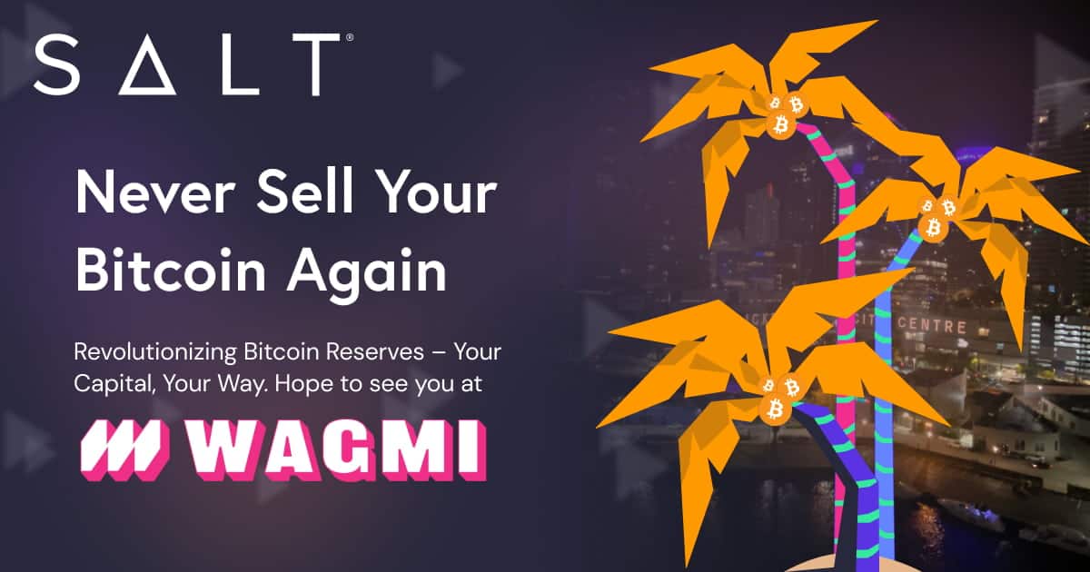 WAGMI 2025 | SALT Lending | Bitcoin & Crypto-Backed Loans